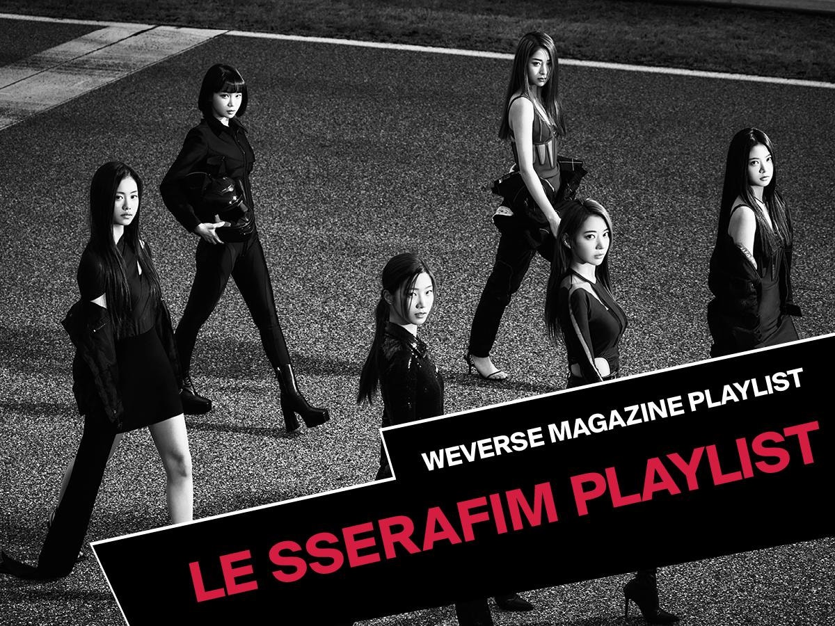 [Magazine] LE SSERAFIM’s playlist